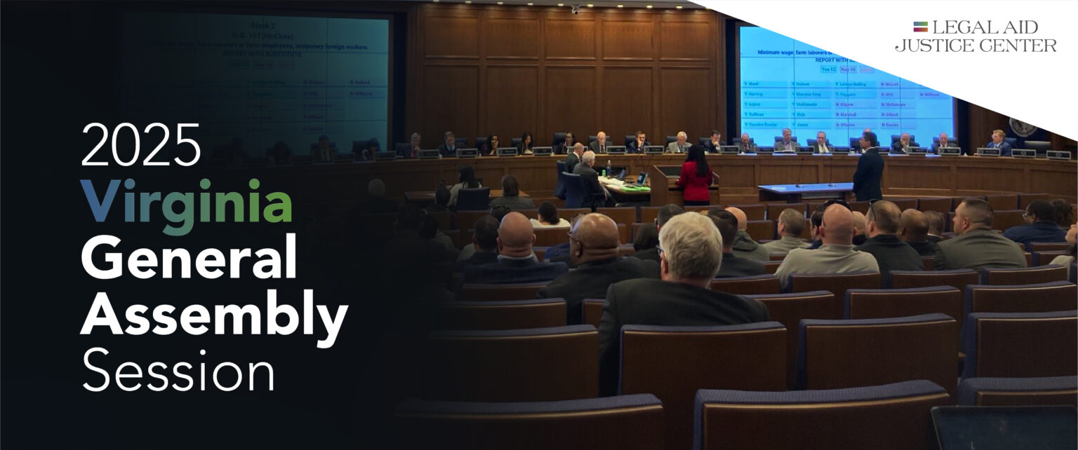 2025 General Assembly Wrap-up - Legal Aid Justice Center